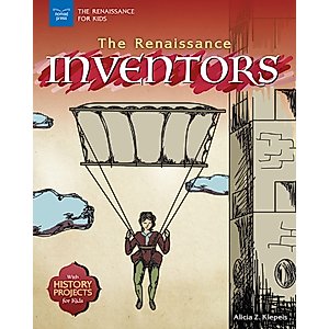 The Renaissance Inventors: With History Projects for Kids