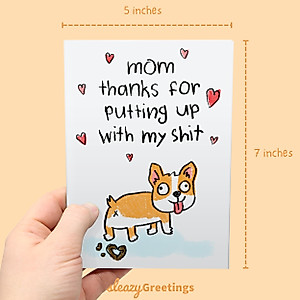Sleazy Greetings Funny Happy Mother's Day Card For Mom From Daughter With Matching Envelope | 5 x 7 Inch Corgi Dog Poop Birthday Card For Mom | Thanks For Putting Up With All My Shit Card