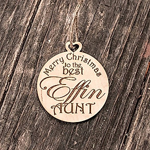 Ornament - Merry Christmas to the Best Effin Aunt - Raw Wood 3x3in
