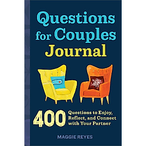 Questions for Couples Journal: 400 Questions to Enjoy, Reflect, and Connect with Your Partner (Relationship Books for Couples)