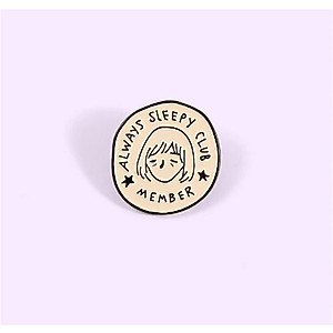 Always Sleepy Club Remeber Enamel Pin Meme Funny Lazy Always Tired Round Badge Brooches Lapel Pin For Friends Gifts