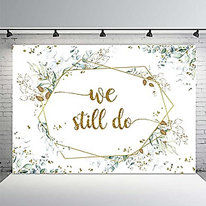 MEHOFOND We Still Do Backdrop for Wedding Anniversary Party Decorations Engagement Bachelorette Party Eucalyptus Leaves Greenery Photography Background Vow Renewal Decorations Supplies Banner 7x5ft