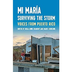 Mi María: Surviving the Storm: Voices from Puerto Rico. (Voice of Witness)