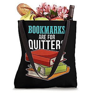 Bookmarks Are For Quitters  Tote Bag