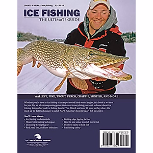 Ice Fishing: The Ultimate Guide (Heliconia Press) Fundamentals, Techniques, and Gear for Catching Walleye, Pike, Trout, Perch, Crappie, Sunfish, and More; Includes Rod, Reel, Line, & Lure Selection
