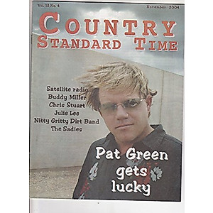 PAT GREEN Country Standard Time magazine November 2004 Buddy Miller Nitty Gritty Dirt Band Julie Lee