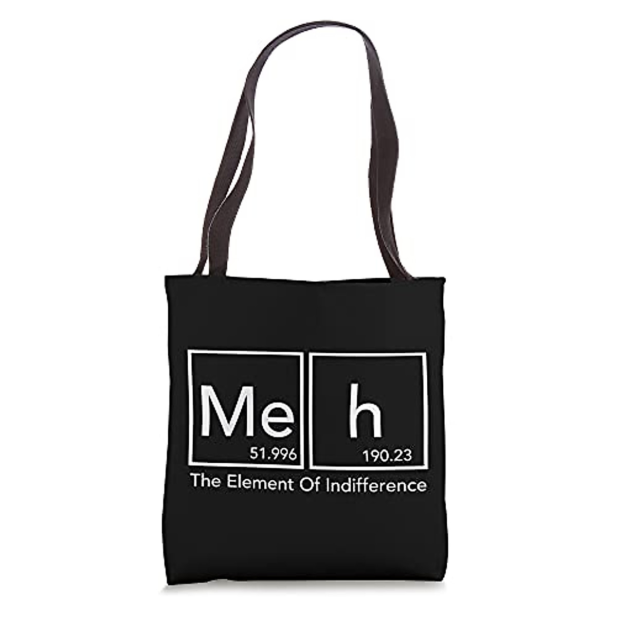 Meh The Element Of Indifference Funny Periodic Table Tote Bag