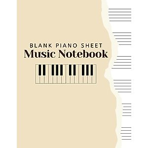 Blank Piano Sheet Music Notebook: Piano Manuscript Paper For Beginners And Intermediate, Piano Writing Notebook With 120 Pages 6 Staves Per Page, Full ... [Perfect Gift For Pianists &Piano Teachers]