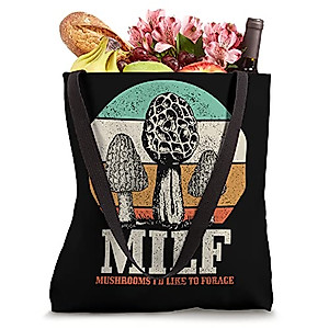 Morel Mushroom Hunting M.I.L.F. Mushrooms I'd Like To Forage Tote Bag