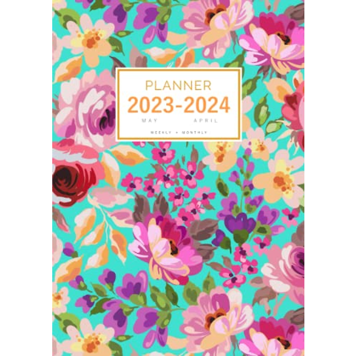 Planner 2023-2024: A4 Weekly and Monthly Organizer from May 2023 to April 2024 | Painted Colorful Flower Design Turquoise
