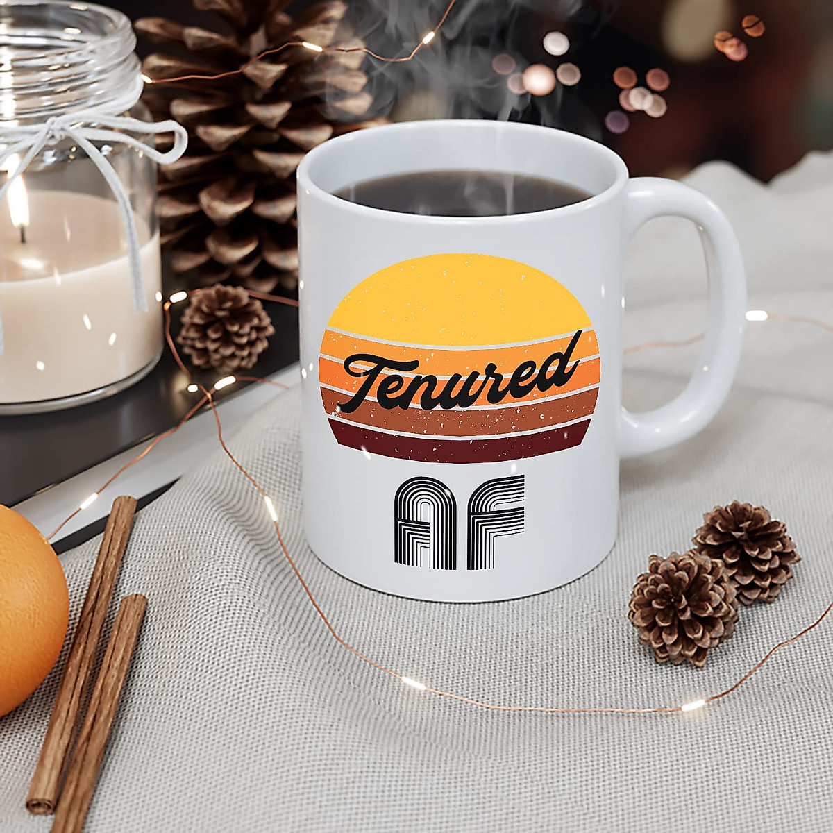 Professor Tenure Gift Appreciation Funny College Teacher Mug Tenured AF Congratulations On Tenure Coffee Cup Gift For Men For Woman White 11 Oz
