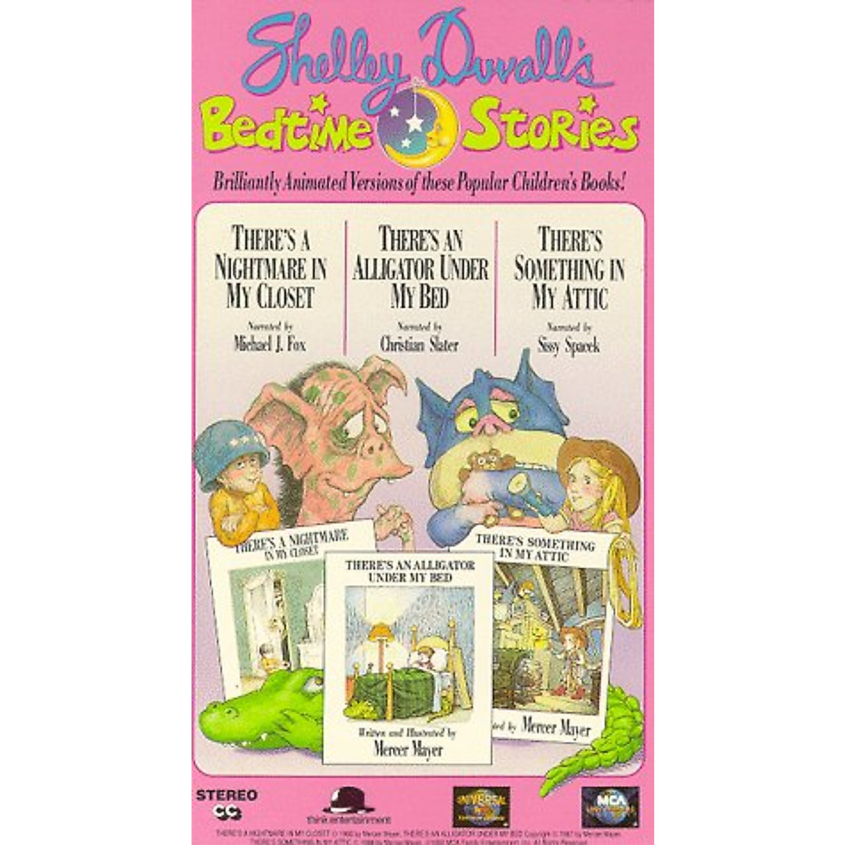 Shelley Duvall's Bedtime Stories: There's a Nightmare in My Closet (Michael J. Fox) / There's an Alligator Under My Bed (Christian Slater) / There's Something in My Attic (Sissy Spacek)