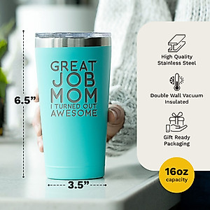Mom Tumbler - Gifts for Mom From Son Or Daughter - Great Job Mom I Turned Out Awesome - Remind Your Mom They Are Loved With Every Sip - Premium Quality Stainless Steel - Double Wall Vacuum Insulated