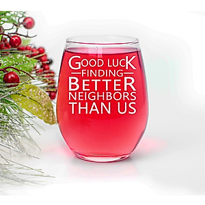 CARVELITA Good Luck Finding Better Neighbors Than Us, 150z Stemless Wine Glass, Funny Farewell Gift For The Best Neighbor Moving Away, For Neighbor