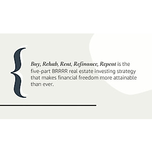 Buy, Rehab, Rent, Refinance, Repeat: The BRRRR Rental Property Investment Strategy Made Simple