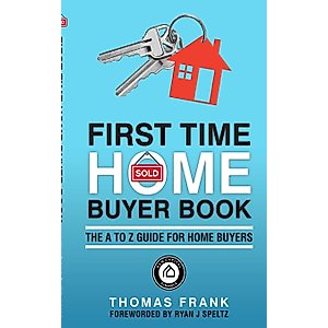 First Time Home Buyer Book: A Guide For Homebuyers