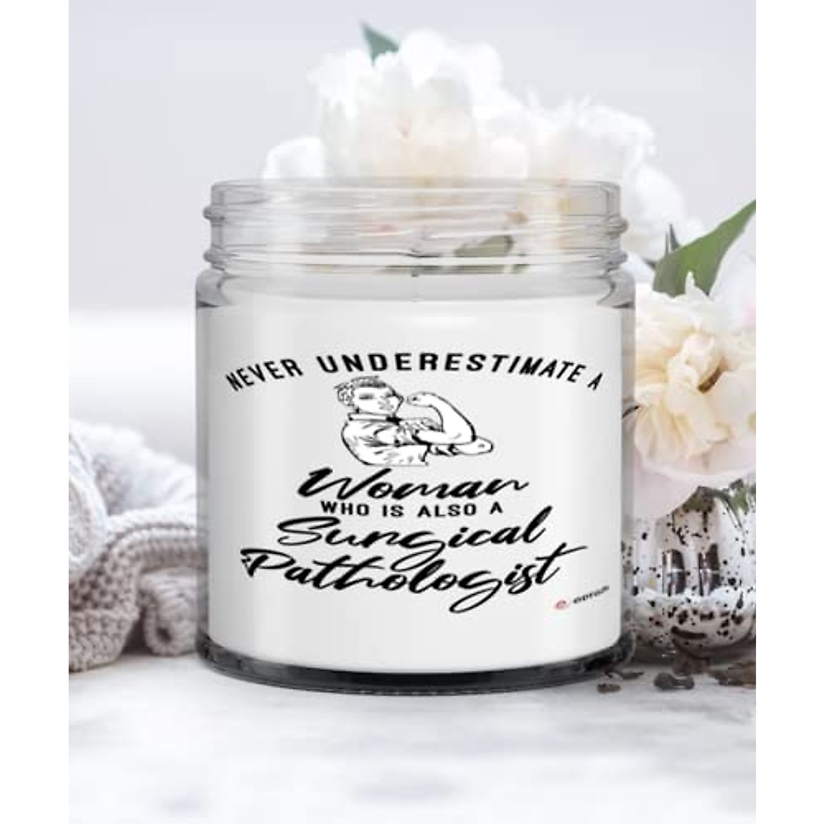 Surgical Pathologist Candle Never Underestimate A Woman Who is Also A Surgical Pathologist 9oz Vanilla Scented Candles Soy Wax