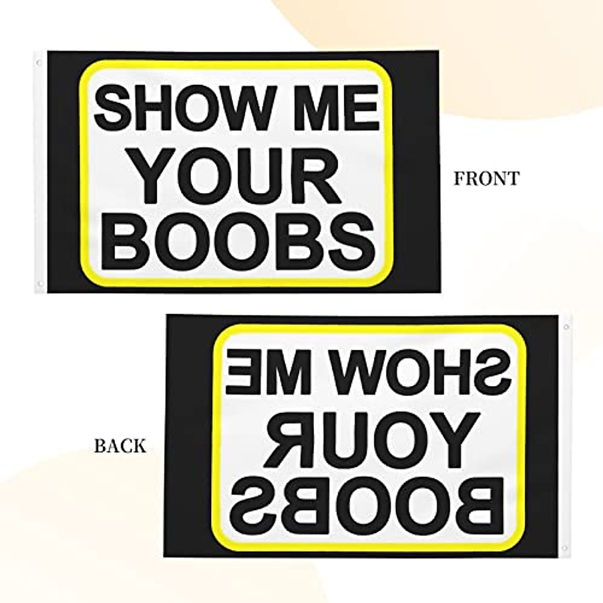 Show Me Your Boobs Garden Flags 3 x 5 Foot Yard Flags Double-Sided Banner with Metal Grommets for Room Lawn Patriotic Sports Events Parades