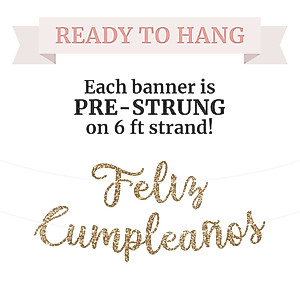 Pre-Strung Feliz Cumpleaños Banner,NO DIY,Gold Glitter Spanish Happy Birthday Party Banner,Pre-Strung Script Garland on 6 ft Strands,Gold Birthday Party Decorations & Decor. Did we mention no DIY?