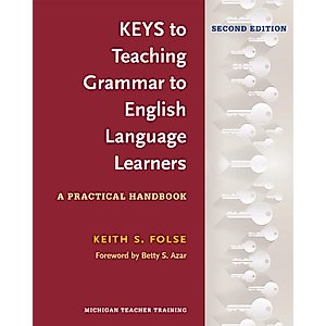 Keys to Teaching Grammar to English Language Learners, Second Ed.: A Practical Handbook