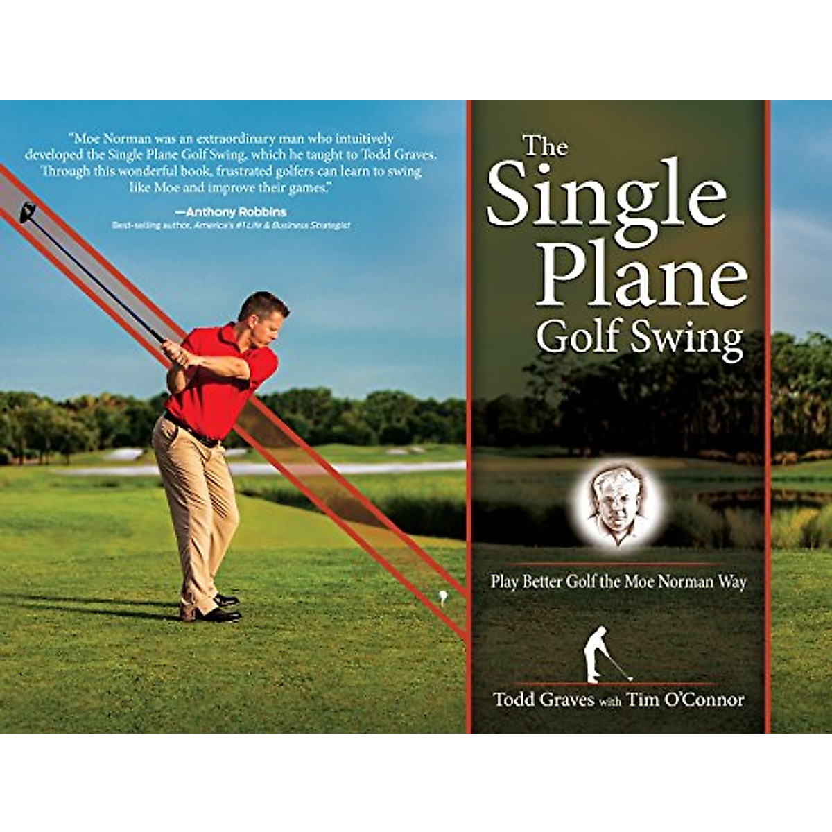The Single Plane Golf Swing: Play Better Golf the Moe Norman Way