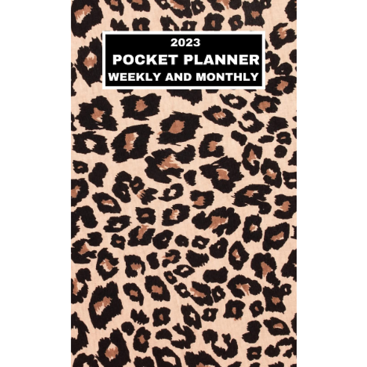2023 Pocket Planner Weekly And Monthly: Jan-Dec 2023 Pocket Planner, Leopard Print Pocket Planner
