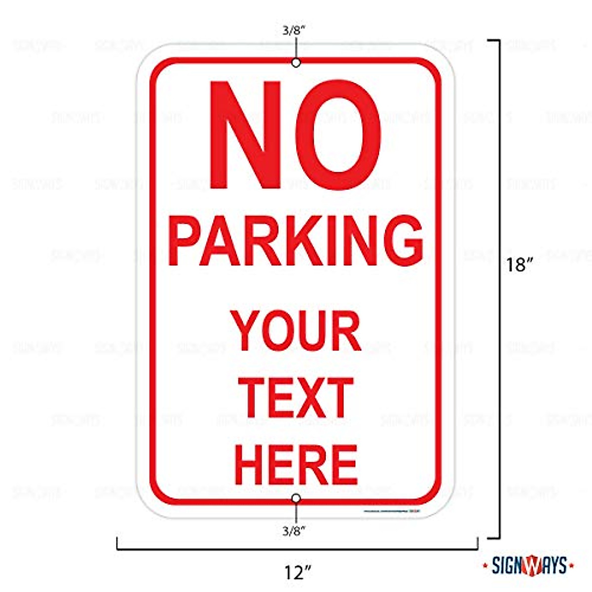 Customizable No Parking Sign, Includes Holes, 3M Sheeting, Highest Gauge Aluminum, Laminated, UV Protected, 12"x18" Made in USA, Parking, Safety