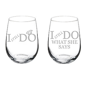 Set of 2 Wine Glasses Funny Anniversary Vow Renewal I STILL Do What She Says (17 oz Stemless)