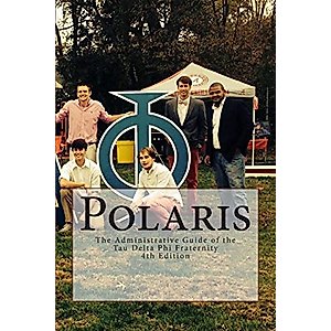Polaris: The Administrative Guide of the Tau Delta Phi Fraternity