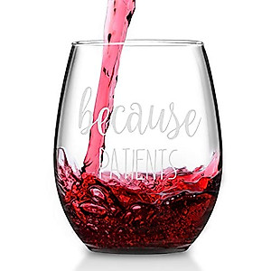 Funny Because Patients Stemless Wine Glass, Unique Gift Ideas for Dentist Dental Medical Hygienist Doctor Physician Nurse, Ideal Christmas Birthday Graduation Gifts for Men Friends Women, 15Oz