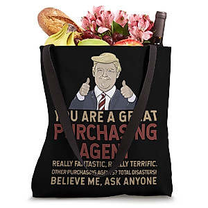 Trump You Are A Great Great Purchasing Agent Tote Bag