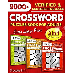 3 in 1 Collection Crossword Puzzles Book For Adults (Eye-Friendly Extra Large Print): Over 9000 Verified, Understandable & Non-Repetitive Questions with Full Solutions (Easy, Medium & Hard)