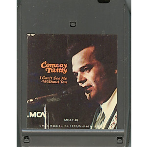 CONWAY TWITTY: I Can't See Me Without You -9181 8 Track Tape