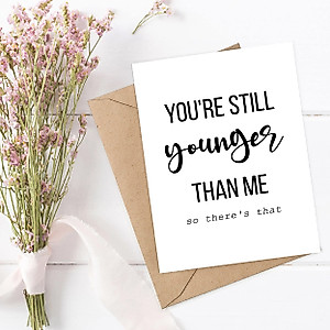 Emily gift You're Still Younger Than Me So There's That - Funny Birthday Cards For Men And Women - Happy Birthday Card For Him Or Her