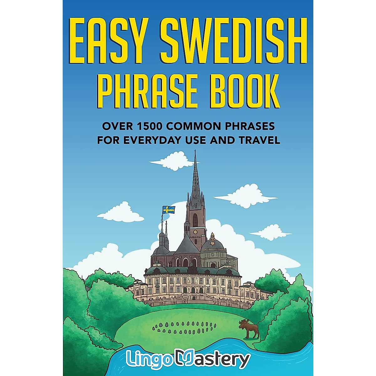 Easy Swedish Phrase Book: Over 1500 Common Phrases For Everyday Use And Travel