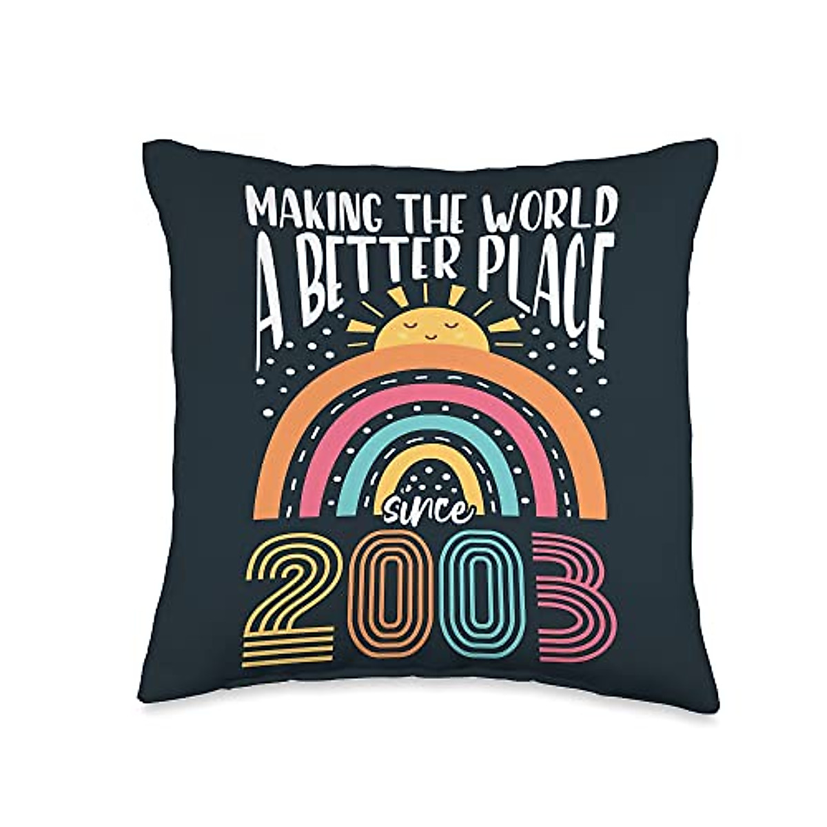 20th Birthday Gifts for Women and Men 20 Birthday Making The World a Better Place Since 2003 Throw Pillow, 16x16, Multicolor