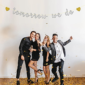 Tomorrow We Do Banner,Rehearsal Dinner Sign,Engagement/Bridal Shower/Wedding Party Decorations (Silver)