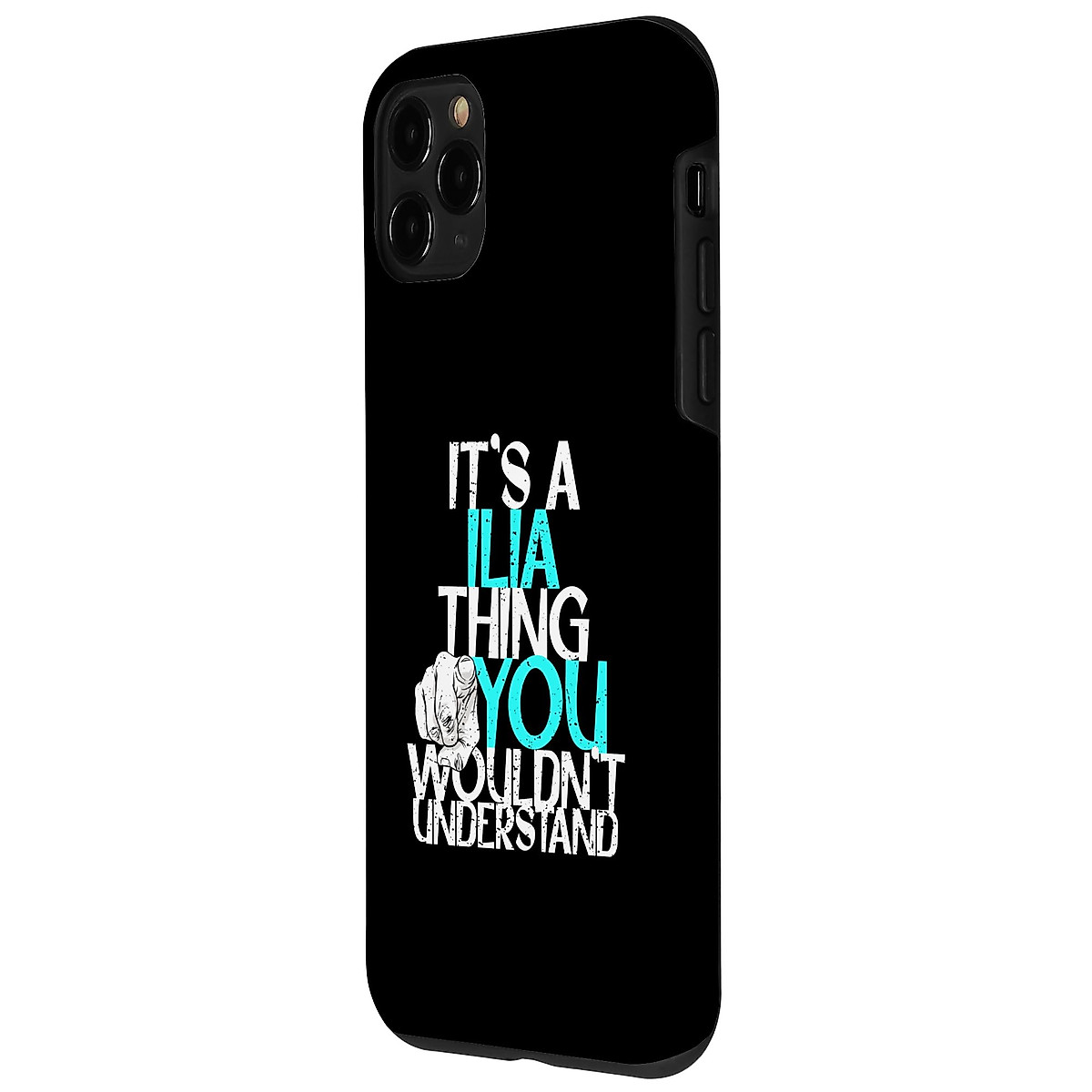iPhone 11 Pro It's A Ilia Thing You Wouldn't Understand Case