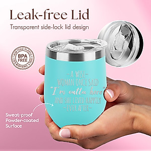 shop4ever A Wise Woman Once Said I'm Outta Here and Lived Happily Ever After Engraved Insulated Stainless Steel Wine Tumbler with Lid 12 oz. (Teal)