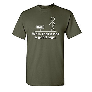 Not A Good Sign Graphic Novelty Sarcastic Funny T Shirt L Military