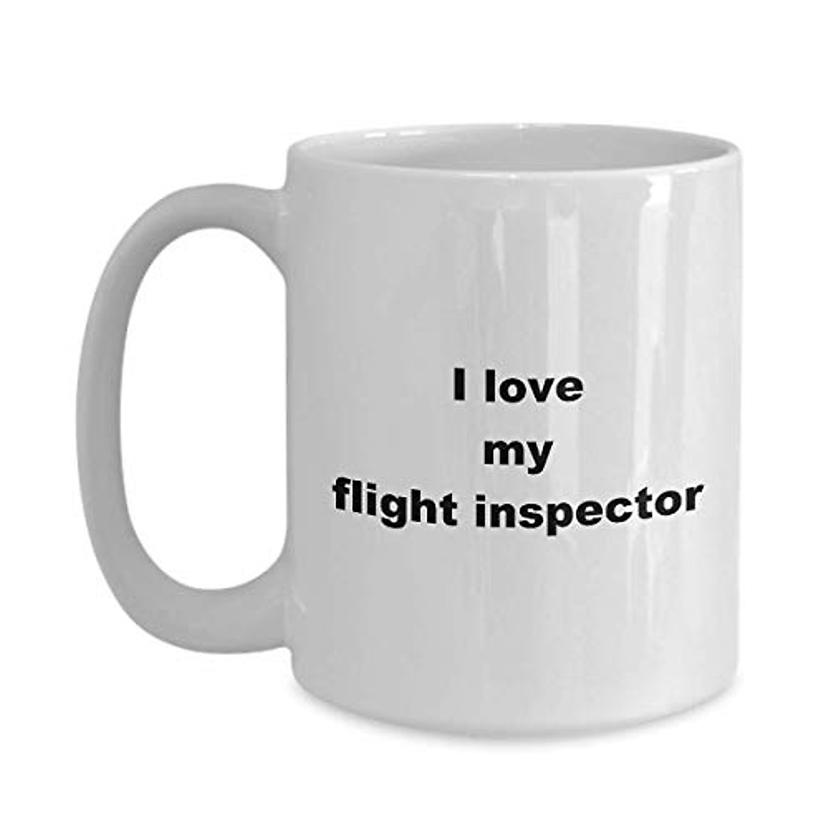 Funny Flight Inspector Coffee Mug I Love My Flight Inspector Tea Cup Appreciation Mug for Men and Women