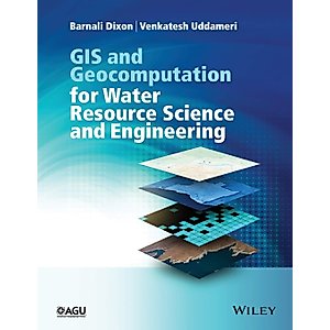 GIS and Geocomputation for Water Resource Science and Engineering (Wiley Works)