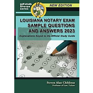 Louisiana Notary Exam Sample Questions and Answers 2023: Explanations Keyed to the Official Study Guide