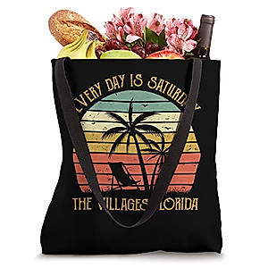 Every Day Is Saturday The Villages Florida Funny Retirement Tote Bag