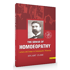 Genius of Homeopathy Lectures and Essays On Homeopathic Philosophy