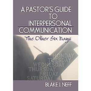 A Pastor's Guide to Interpersonal Communication (Haworth Series in Chaplaincy)