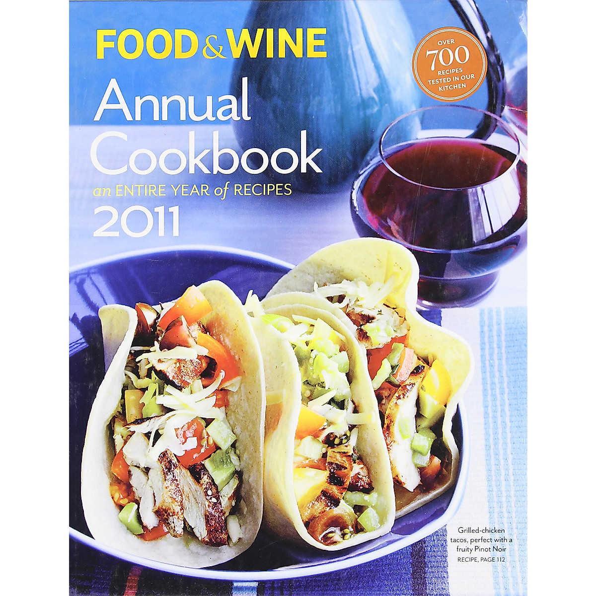 Food & Wine Annual 2011: An Entire Year of Recipes (Food and Wine Annual Cookbook)