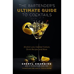 The Bartender's Ultimate Guide to Cocktails: A Guide to Cocktail History, Culture, Trivia and Favorite Drinks (Bartending Book, Cocktails Gift, Cocktail Recipes)