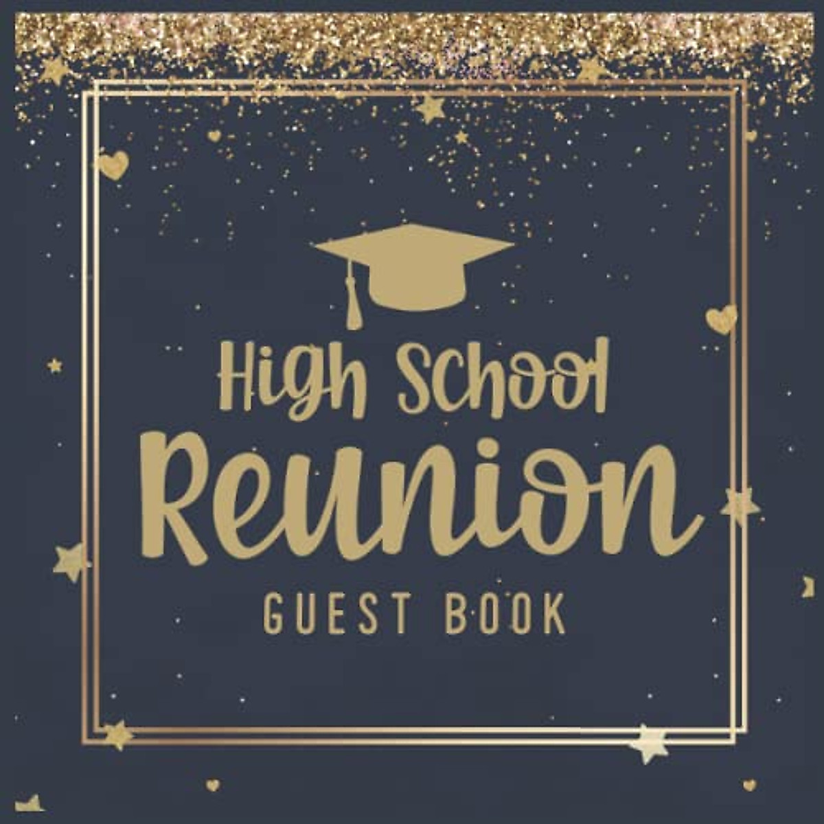 High School Reunion Guest Book: Class Memory Keepsake Guestbook With More Than 400 Guests for Party Celebration Event | College or Class Reunion Sign In Book