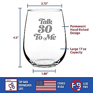 Talk 30 to Me - Funny 30th Birthday Wine Glass for Women Turning 30 - Large 17 Oz - Bday Party Decorations